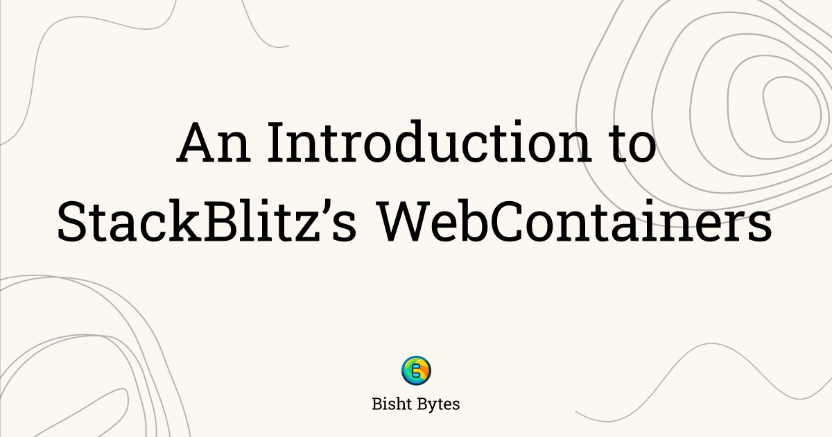 An Introduction to StackBlitz’s WebContainers
